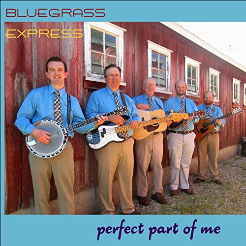 Perfect Part of Me by Bluegrass Express on Amazon Music Unlimited