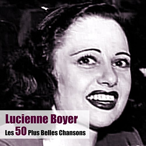 Play Les 50 Plus Belles Chansons by Lucienne Boyer on Amazon Music