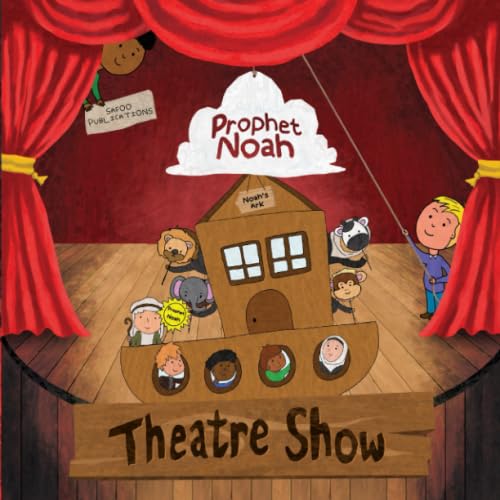 Prophet Noah Theatre Show: (Based on Islamic narrative): Al-Aride, Miss ...