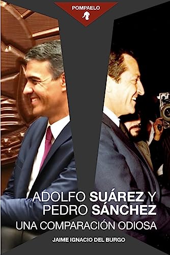 Amazon.com: Adolfo Suárez y Pedro Sánchez: una comparación odiosa (Spanish Edition) eBook : del ...