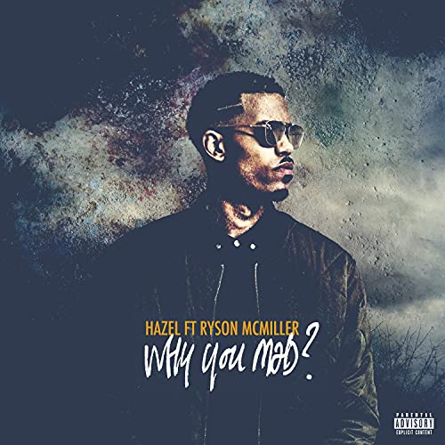 Why You Mad? de Hazel feat. Ryson McMiller en Amazon Music Unlimited