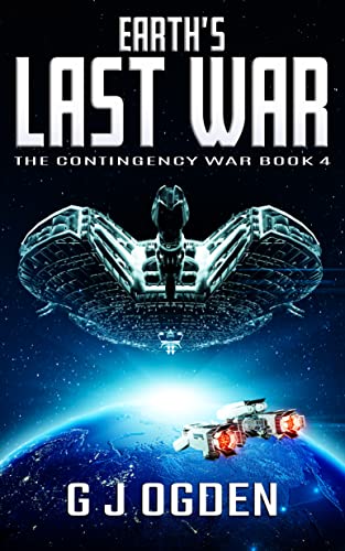 Earth's Last War (The Contingency War Book 4) eBook : Ogden, G J, Ogden ...
