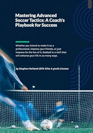 Mastering Advanced Soccer Tactics: A Coach's Playbook for Success eBook ...