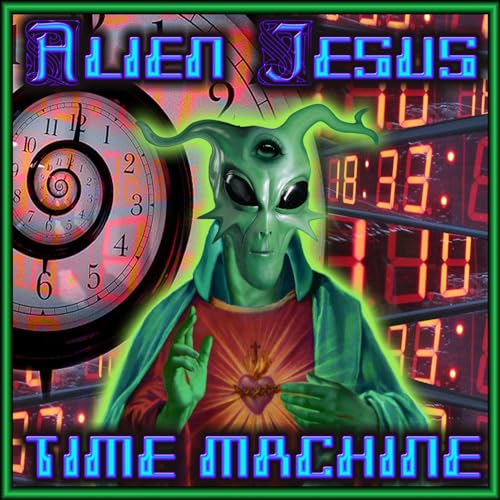 Play Time Machine by Alien Jesus on Amazon Music