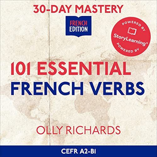 30-Day Mastery: 101 Essential French Verbs: Master 101 Fluency-Boosting ...