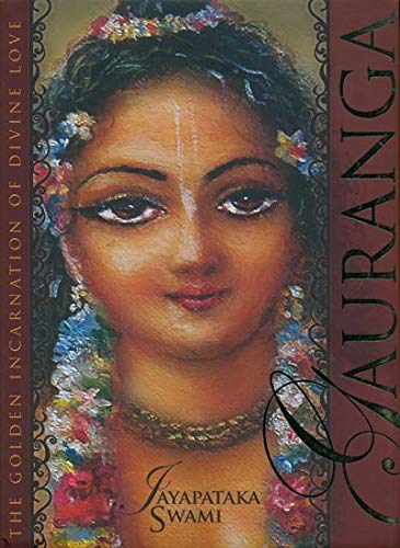 Gauranga (The Golden Incarnation of Divine Love): Jayapataka Swami ...