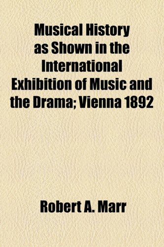 Buy Musical History As Shown in the International Exhibition of Music ...