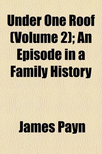 Under One Roof (Volume 2); An Episode in a Family History : Amazon.in ...