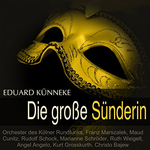 Amazon.co.jp: Künneke: Die große Sünderin : Orchester des Kölner ...