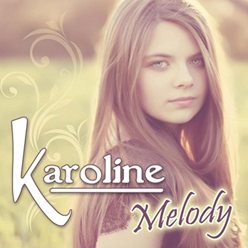 Play I'm the Melody by Karoline Rhett on Amazon Music Unlimited