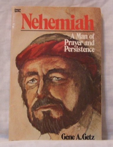 Nehemiah: A man of prayer and persistence: Getz, Gene A: 9780830707782 ...