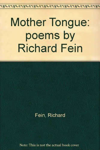 Mother Tongue: poems by Richard Fein: Richard Fein: 9780932616722 ...