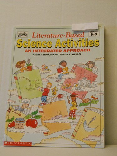 Literature-Based Science Activities: Brainard, Audrey, Wrubel, Denise H ...