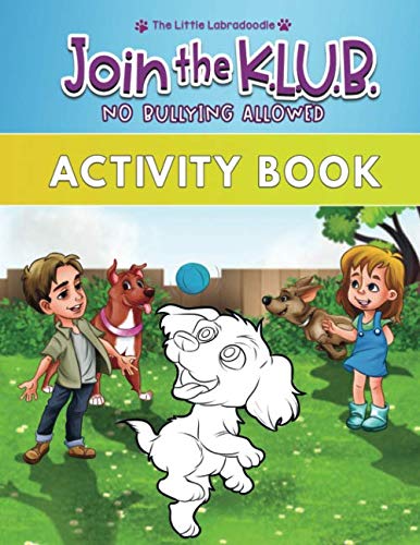 Join the K.L.U.B. - No Bullying Allowed: Activity Book for Kids Ages 4 ...