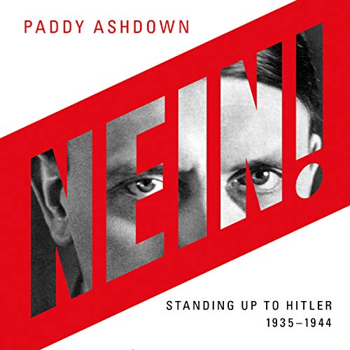 Nein!: Standing up to Hitler 1935–1944 (Audio Download): Paddy Ashdown ...