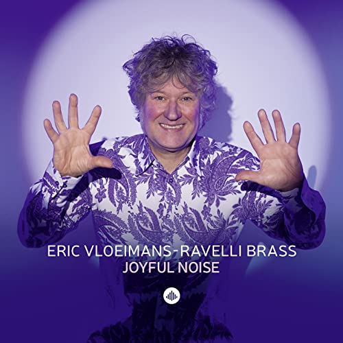 Play Joyful Noise by Eric Vloeimans feat. Ravelli Brass & Arie den Boer ...