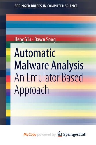 Automatic Malware Analysis: An Emulator Based Approach: Heng Yin ...