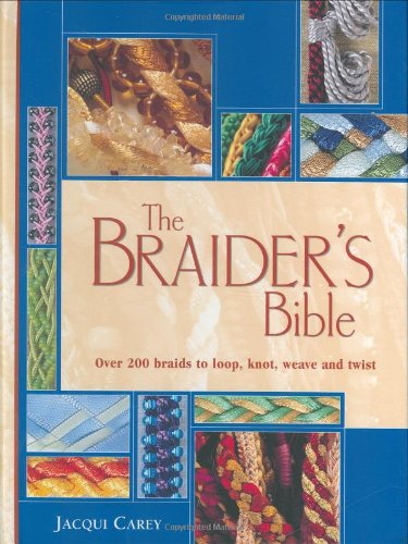 Buy Braider's Bible: Over 200 Braids to Loop, Knot, Weave and Twist ...