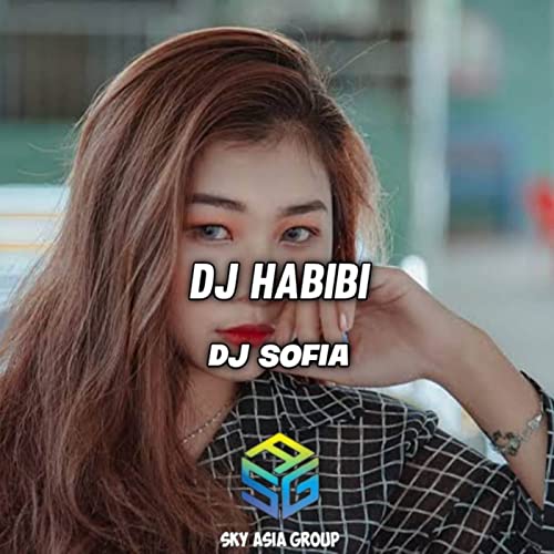 Amazon Music Unlimited Dj Sofia Remix DJ HABIBI VIRAL TIKTOK Amazon Music Unlimited Dj Sofia Remix DJ HABIBI VIRAL TIKTOK