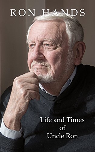 Life and Times of Uncle Ron eBook : Hands, Ron: Amazon.co.uk: Kindle Store
