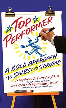 Top Performer: A Bold Approach to Sales and Service: Lundin, Stephen C ...