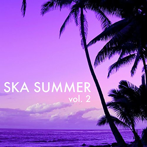 Ska Summer vol. 2 von VARIOUS ARTISTS auf Amazon Music Unlimited