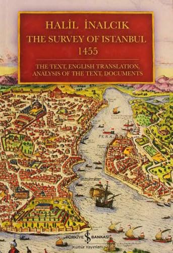 The Survey of Istanbul 1455: The Text, English Translation, Analysis of ...