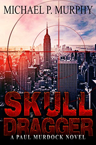 Skull Dragger: A Paul Murdock Novel (Paul Murdock Thrillers Book 5 ...