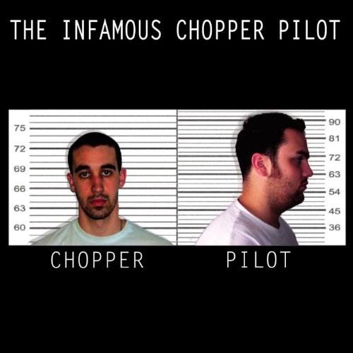 Play The Infamous Chopper Pilot by Chopper Pilot on Amazon Music