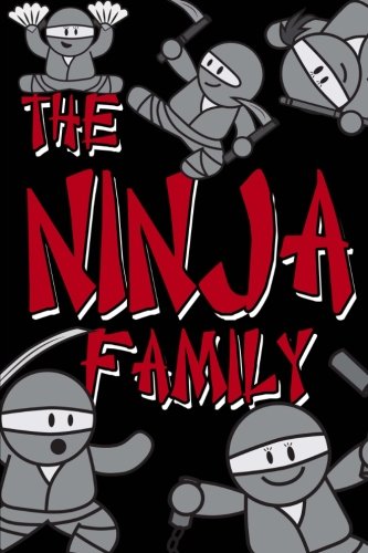 The Ninja Family: A Ninja Adventure For Seven Year Olds Written By A ...