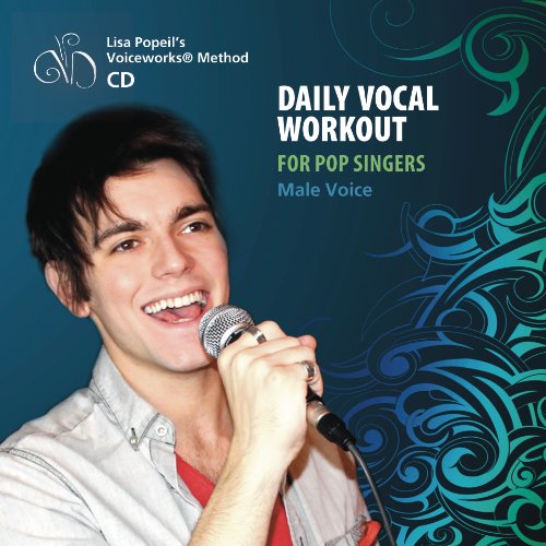 Daily Vocal Workout for Pop Singers-Male Voice: Lisa Popeil's ...