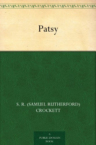 Amazon.co.jp: Patsy (English Edition) 電子書籍: Crockett, S. R. (Samuel ...