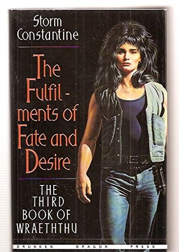 The Fulfilments Of Fate And Desire (The Third Book Of Wraeththu ...