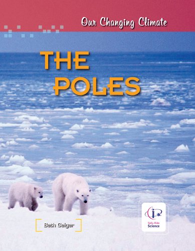 Our Changing Climate: The Poles: Beth Geiger, Erin Hunter ...