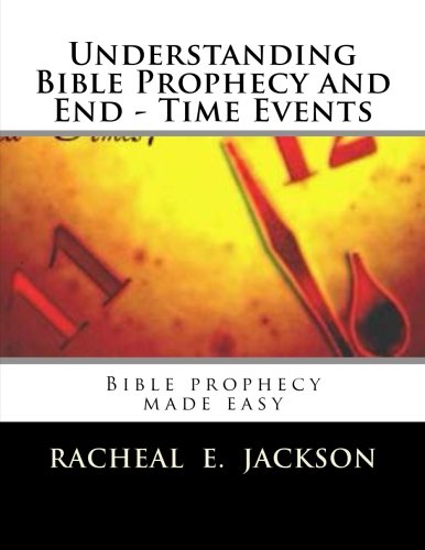 Understanding Bible Prophecy and End Time Events: Bble prophecy made ...