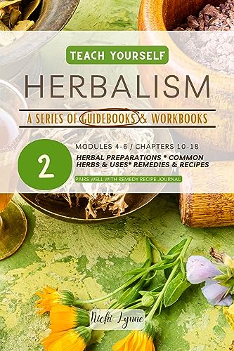 Amazon.com: Teach Yourself Herbalism : Book 2, Modules 4-6, Chapters 10 ...