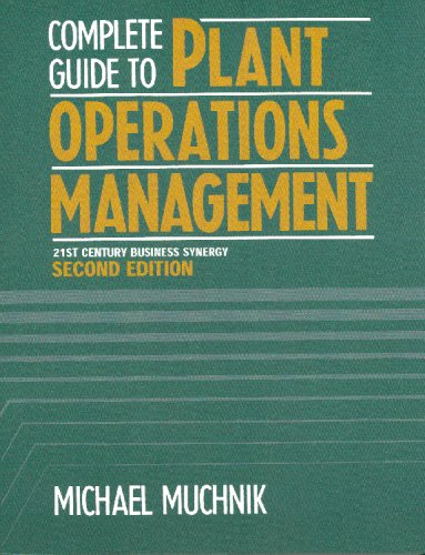 Complete Guide to Plant Operations Management: 21st Century Business ...