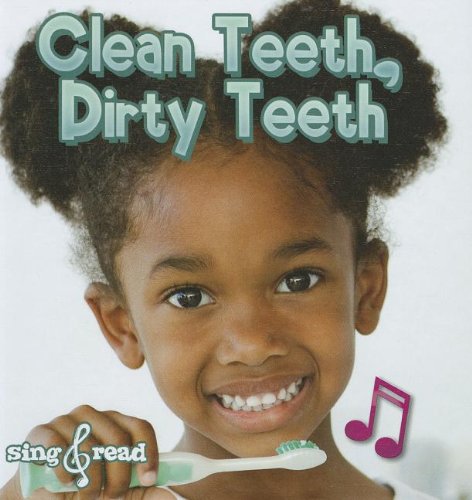 Clean Teeth, Dirty Teeth (Sing and Read, Healthy Habits): Cleland, Jo ...