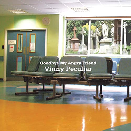 Amazon.com: Goodbye My Angry Friend : Vinny Peculiar: Digital Music