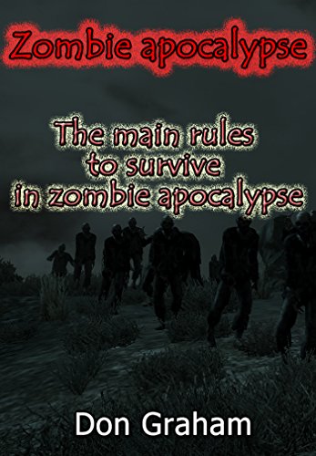 Zombie apocalypse: The main rules to survive in zombie apocalypse ...