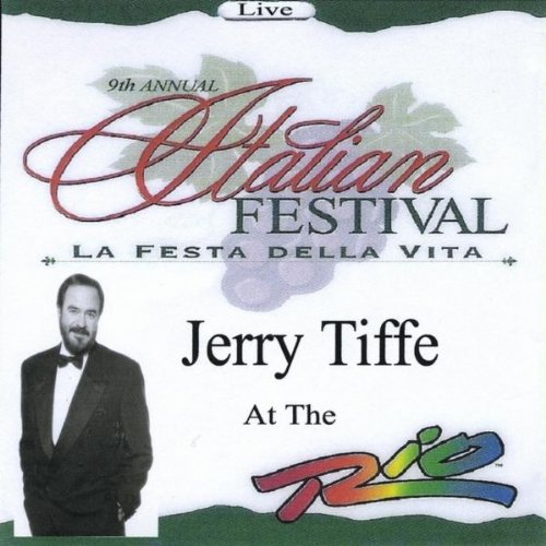Tiffe, Jerry - Jerry Tiffe Live at the Rio/the Italian Feastival ...