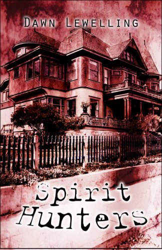 Spirit Hunters: Lewelling, Dawn: 9781606720509: Amazon.com: Books
