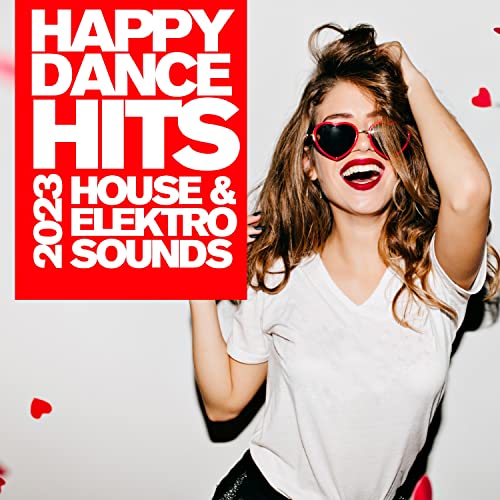 Amazon MusicでVARIOUS ARTISTSのHappy Dance Hits #2023 - House & Elektro ...