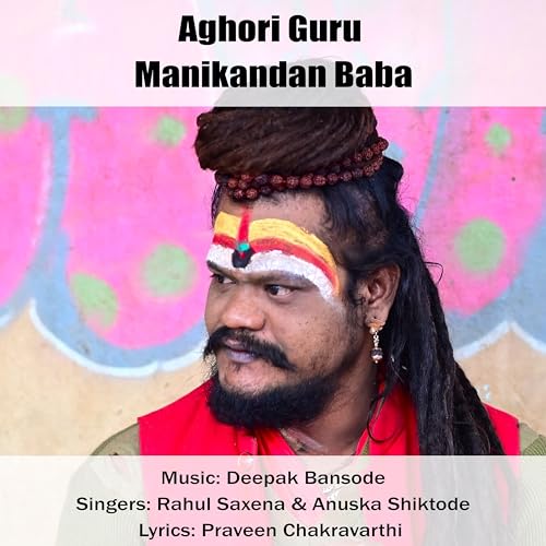 Aghori Guru Manikandan Baba by Deepak Bansode on Amazon Music - Amazon.com