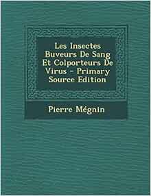 Les Insectes Buveurs De Sang Et Colporteurs De Virus - Primary Source ...