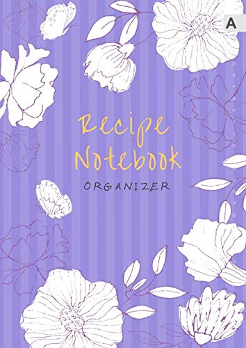 Recipe Notebook Organizer: A4 Large Recipe Book with Alphabetical Tabs ...