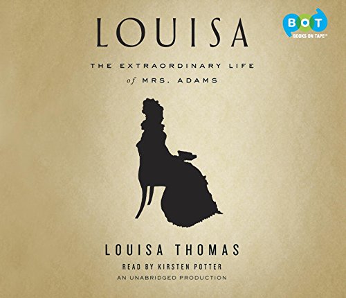Amazon.com: Louisa - The Extraordinary Life of Mrs. Adams ...
