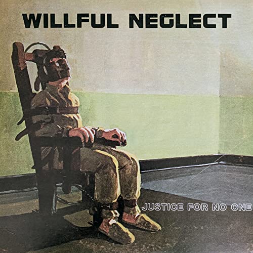 Amazon.co.jp: Justice For No One : Willful Neglect: デジタルミュージック