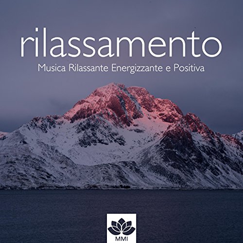 Play Rilassamento - Musica Rilassante Energizzante e Positiva ...
