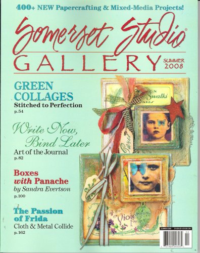 Somerset Studio Gallery, Summer 2008 Issue: Editors of SOMERSET STUDIO ...